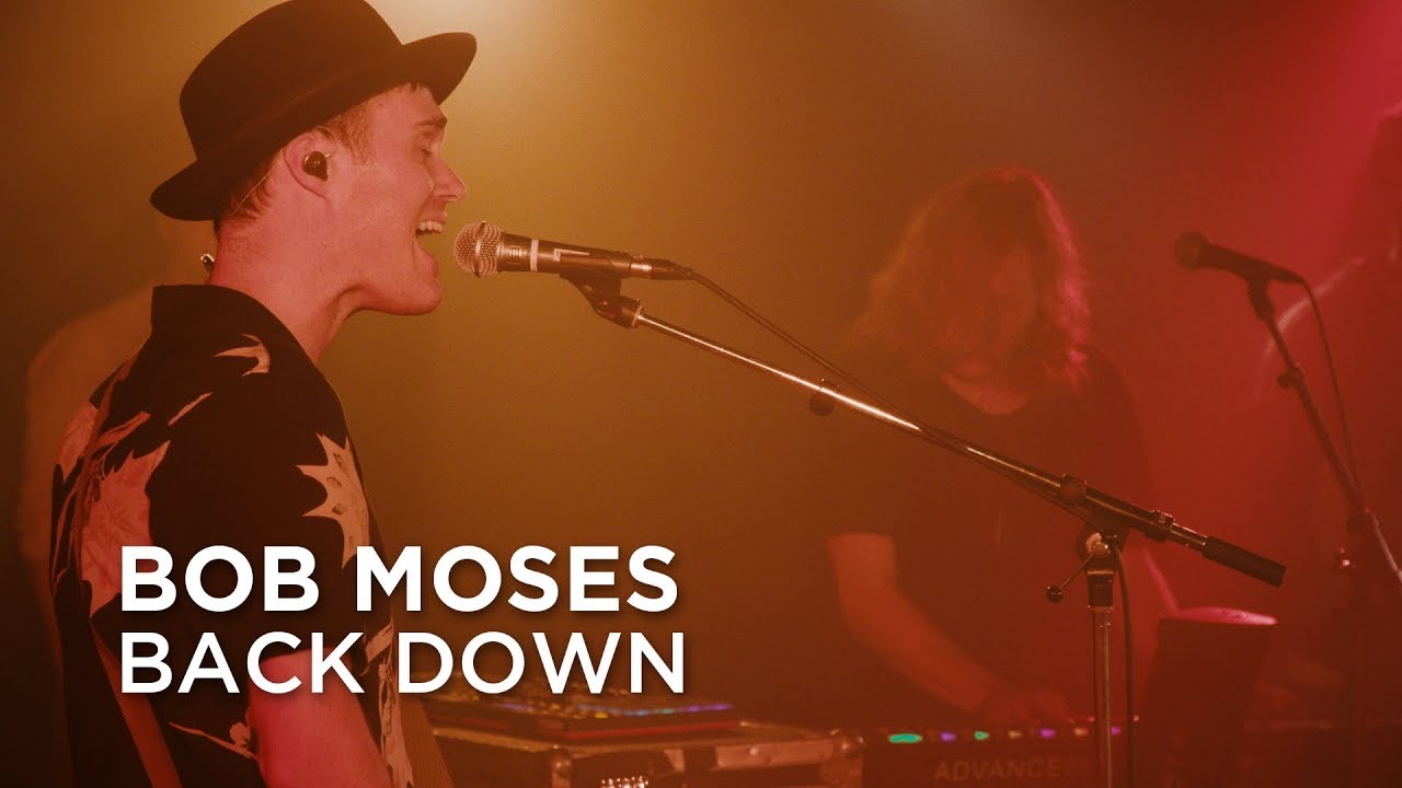 Bob Moses | Back Down | First Play Live - YouTube