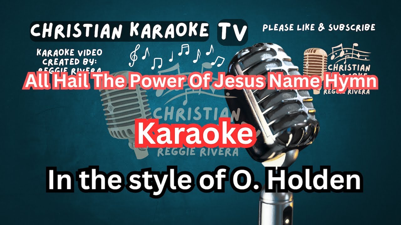 All Hail The Power Of Jesus' Name Hymn Karaoke In the style of O ...