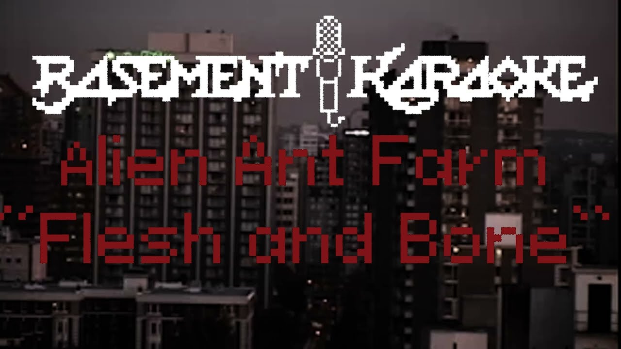 Alien Ant Farm - FLESH AND BONE - Basement Karaoke - Instrumental With ...
