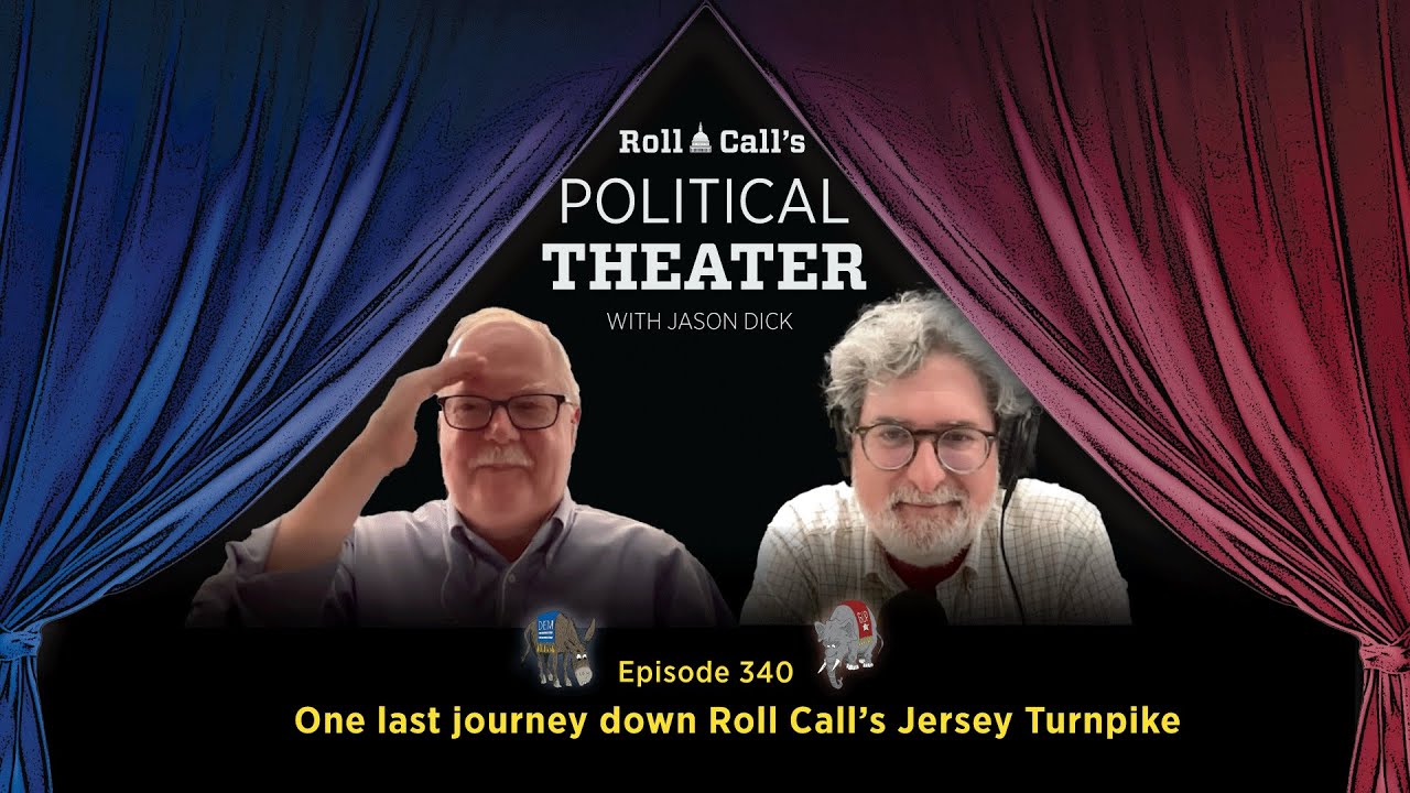 Political Theater 340: One last journey down Roll Call’s Jersey ...