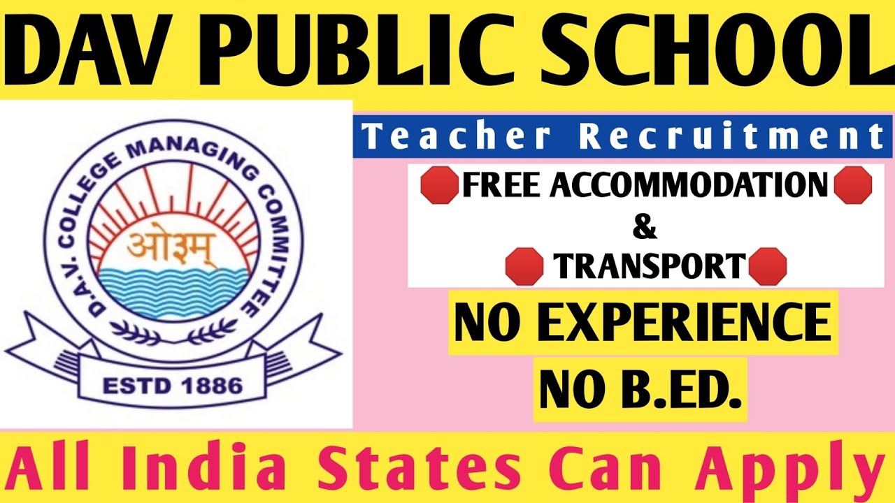 DAV PUBLIC SCHOOL TEACHER RECRUITMENT/ DAV SCHOOL TEACHER VACANCY/DAV ...