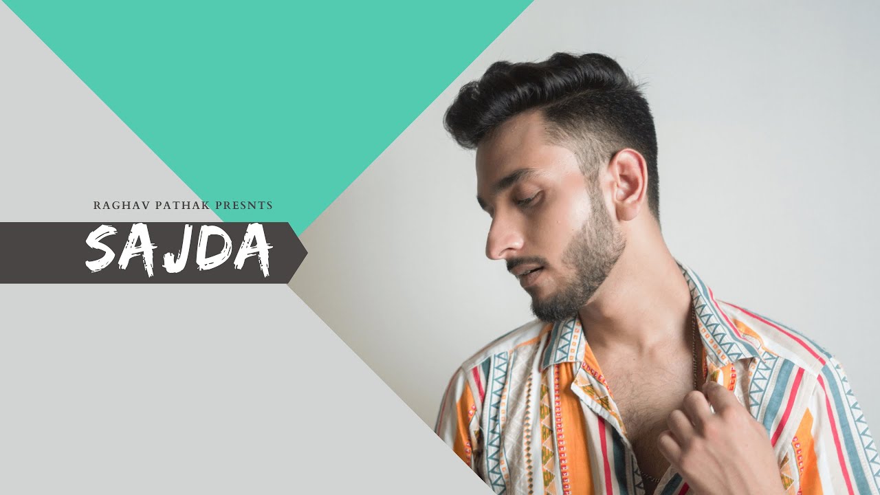 SAJDA - Raghav Pathak | Prod : Indian Dream | Official Lyrical Video ...