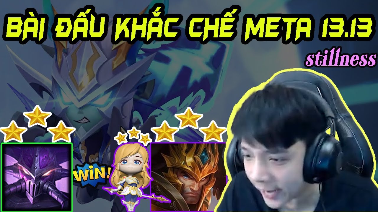 GIÁO ÁN LẠ KHẮC CHẾ 4 TIỀN 3 SAO, COUNTER META 13.13 MÙA 9 | Stillness - YouTube