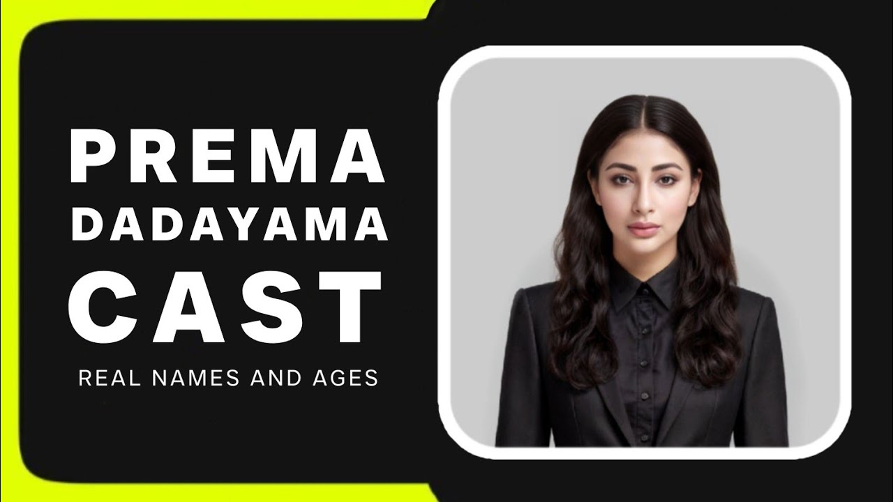 PREMA DADAYAMA CAST REAL NAMES AND AGES | ප්‍රේම දඩයම නාට්‍යයේ නළු ...