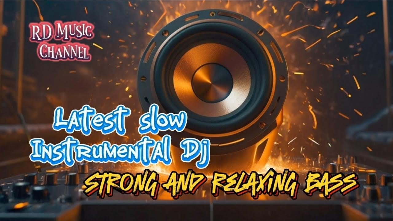 Latest slow instrumental dj ~ Strong and relaxing bass @RDMusicChannel ...