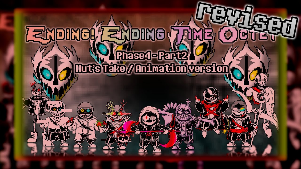 【Ending!Ending Time Octet】Phase 4(Part 2) Nuts's take with animation ...