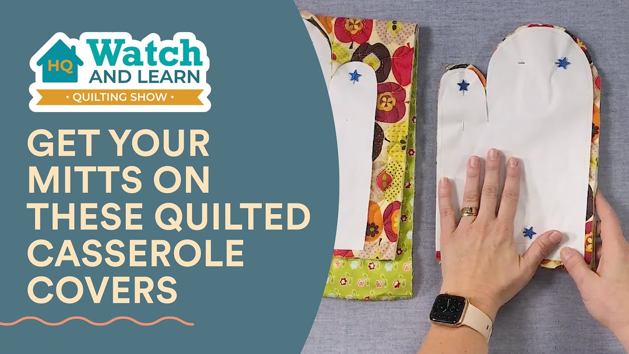 How to Make Mitts and a Quilted Casserole Cover - YouTube
