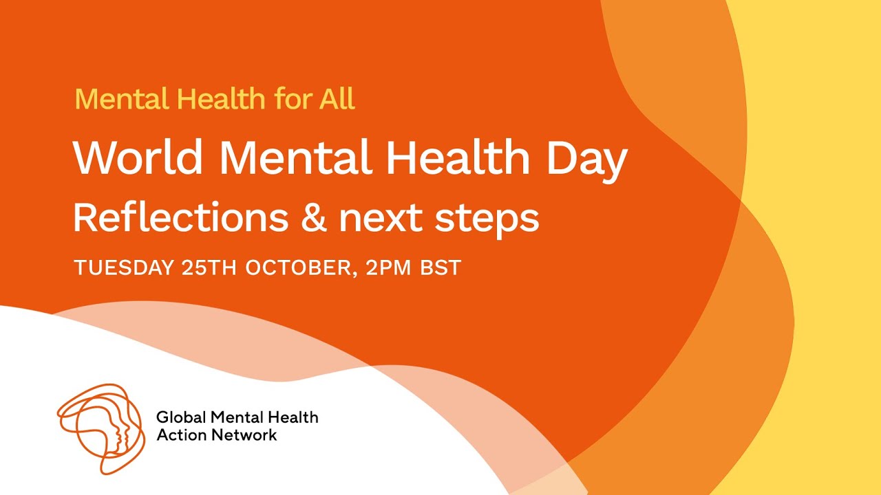 Mental Health For All (#52): World Mental Health Day Reflections & Next ...