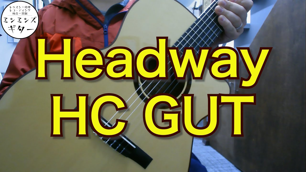Headway HC GUT【ミンミンズギター試奏】 - YouTube