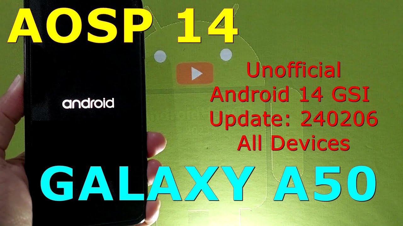AOSP 14 Unofficial for Samsung Galaxy A50 Android 14 GSI Update: 240206 - YouTube