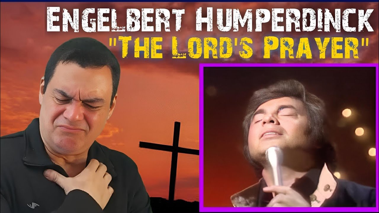 ENGELBERT HUMPERDINCK - The Lord's Prayer - REACTION - YouTube