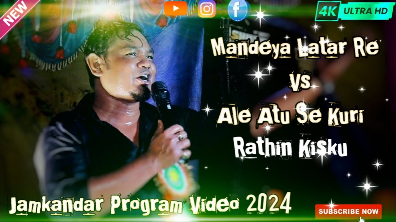 Mandeya Latar Re Vs Ale Atu Se Kuri Singer - Rathin Kisku New Santhali ...
