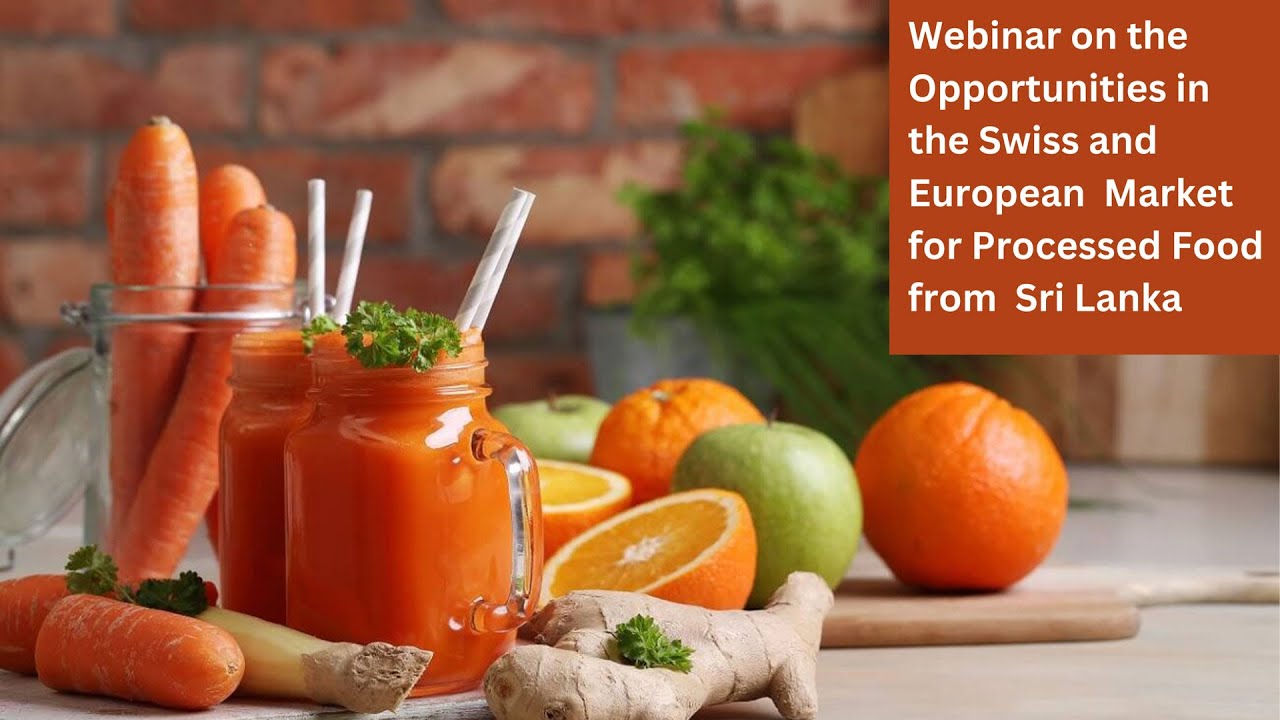 Webinar on the opportunities in Swiss and European Market for Processed ...