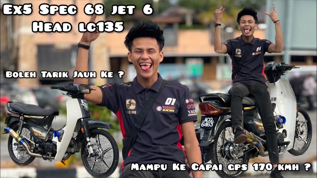 EX5 Spec 68 Jet 6 Head LC135 | Boleh Tarik Jauh Ke Spec Besar Ni ...