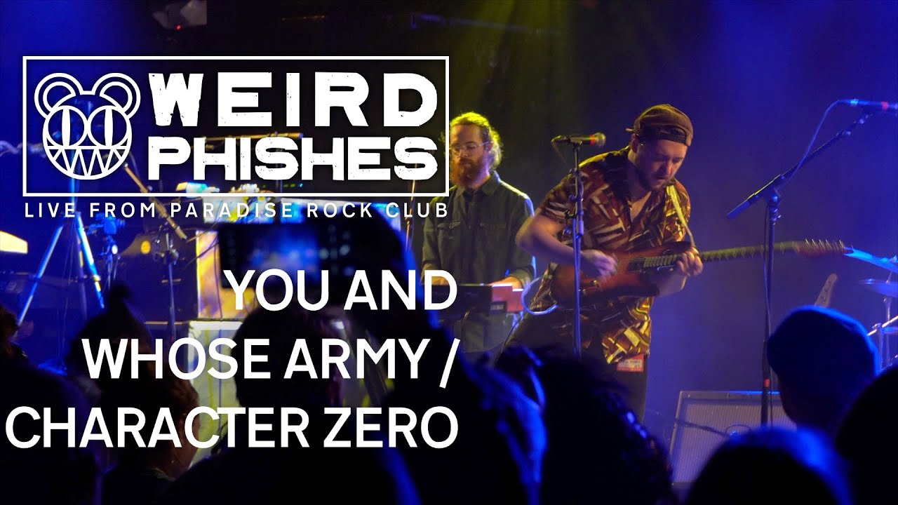 Weird Phishes - 12/2/2022 - "You And Whose Army / Character Zero ...