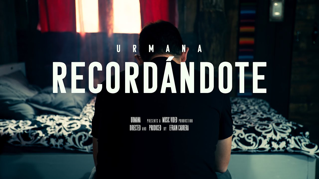 RECORDANDOTE - URMANA VIDEO OFICIAL - YouTube