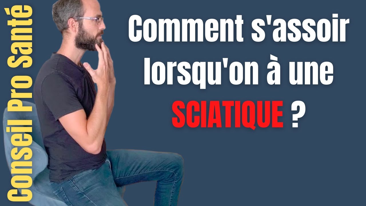 ASSIS avec SCIATIQUE : Comment s'asseoir quand on a une sciatique ...