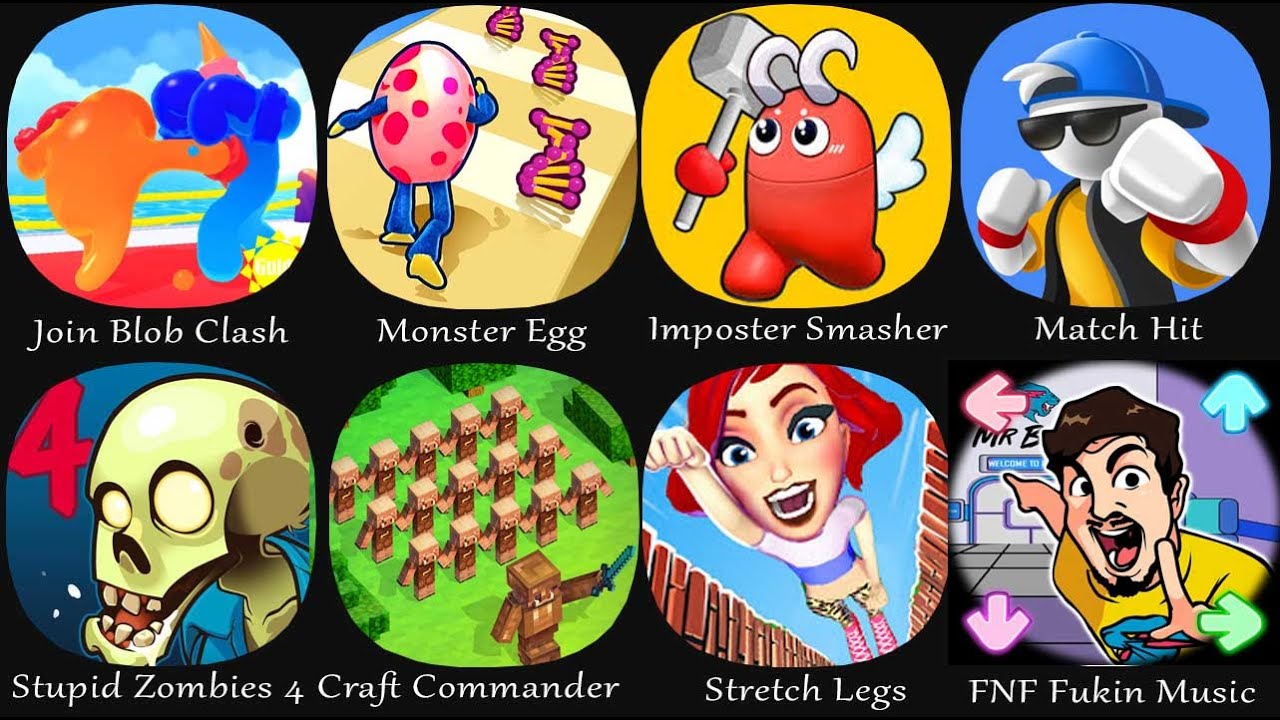 Join Blob Clash, Monster Egg, Imposter Smasher, Match Hit, Stupid ...