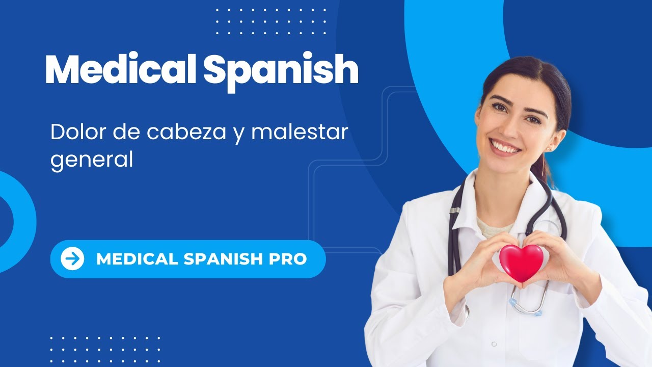 DOLOR DE CABEZA y malestar general en paciente adulto. MEDICAL SPANISH ...