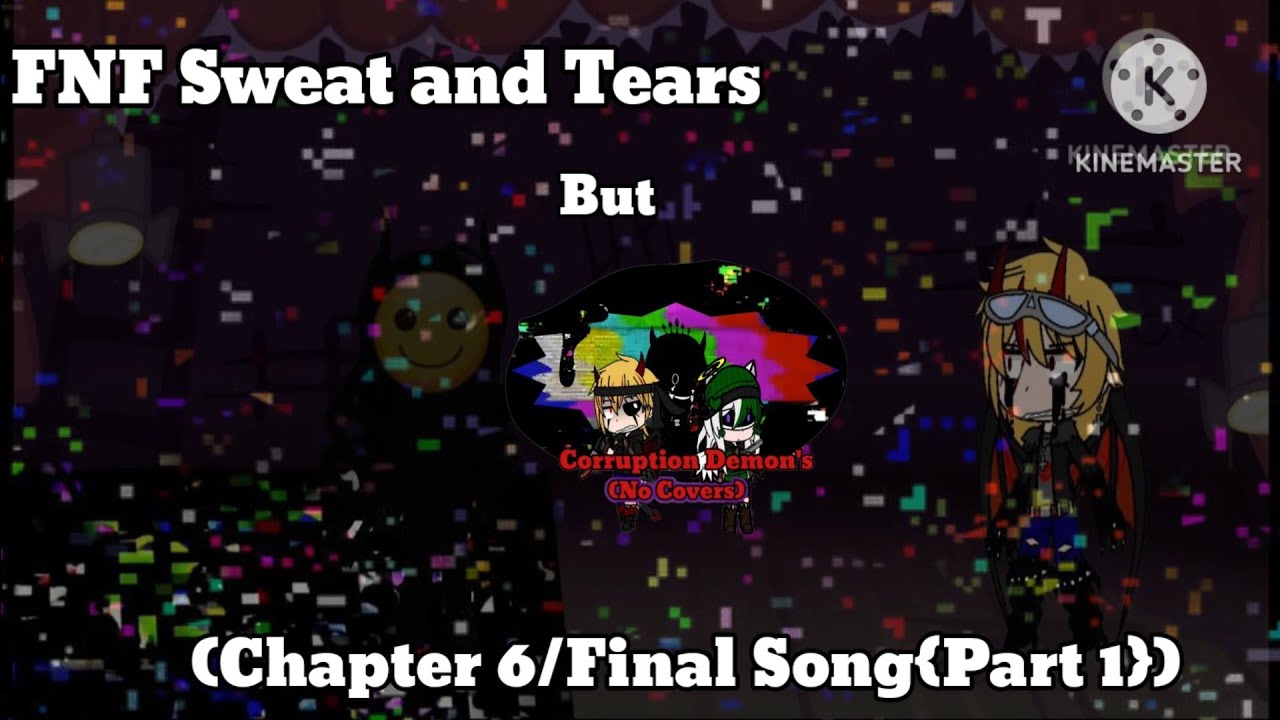FNF Sweat and Tears but Corruption Demon's(Chapter 6/Final song{Part 1 ...