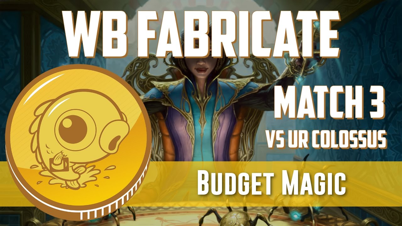 Budget Magic: WB Fabricate vs UR Colossus (Match 3) - YouTube