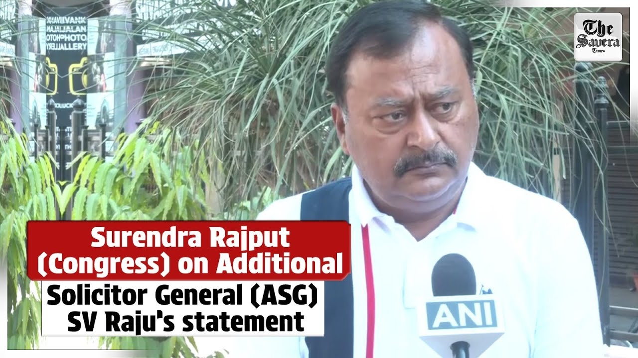 Surendra Rajput (Congress) on Additional Solicitor General (ASG) SV Raju’s statement - YouTube