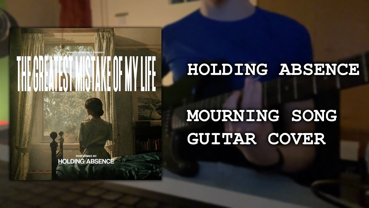 Holding Absence - Mourning Song (Guitar Cover) - YouTube