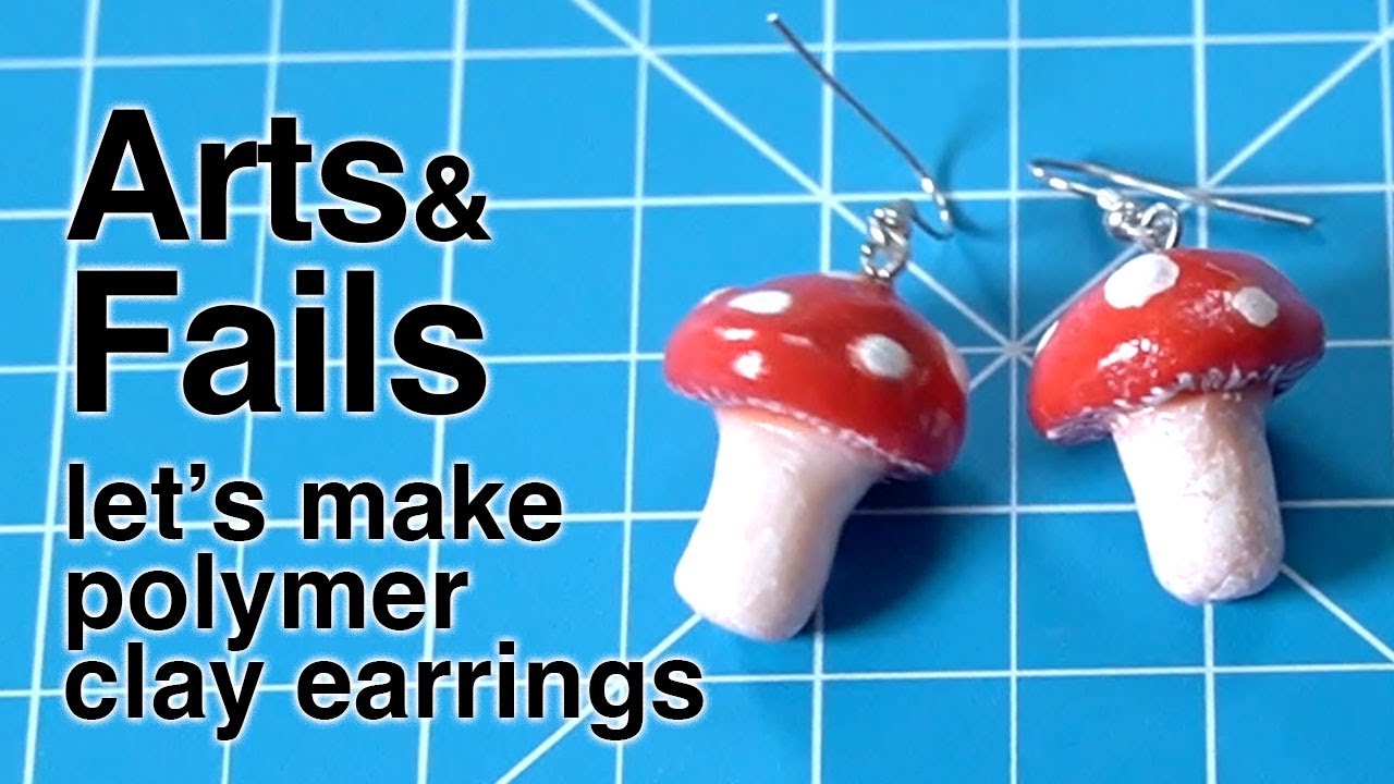 Arts & Fails: Let's Make Polymer Clay Earrings - YouTube