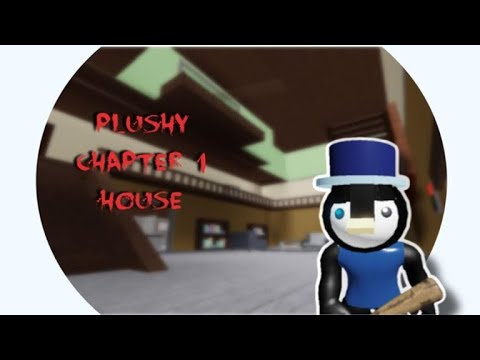 Plushy [CHAPTER 1] House - YouTube