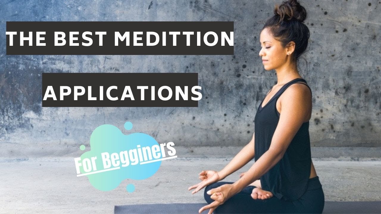 The Best Meditation Applications for begginers in 2020 ( both free and ...