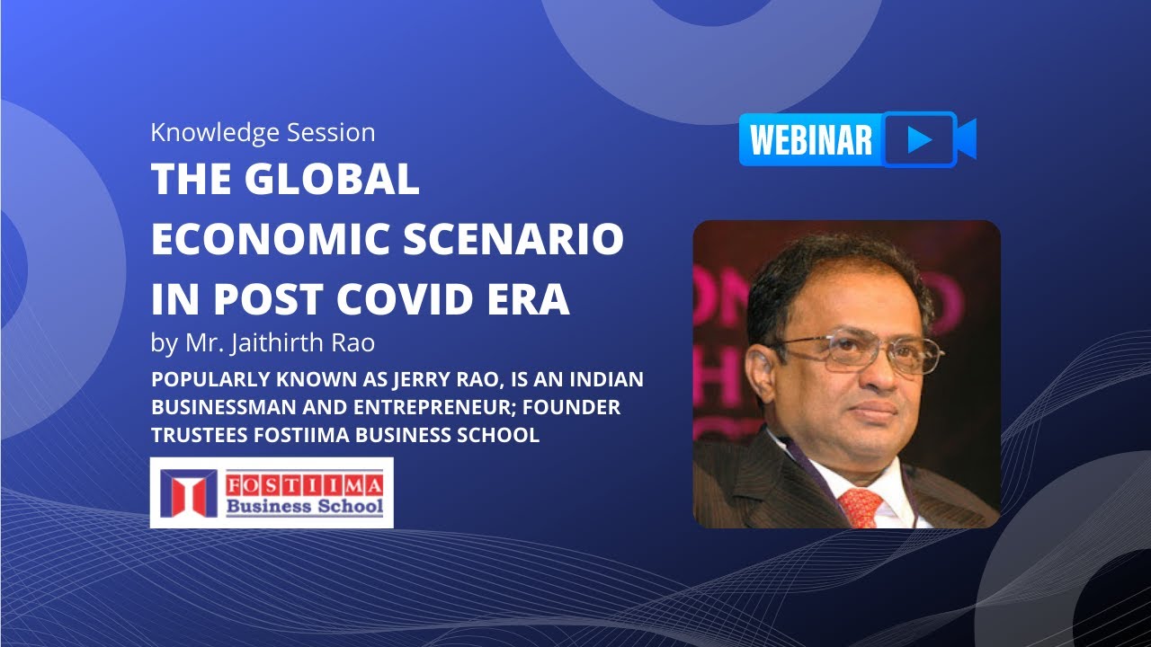 The Global Economic Scenario in Post COVID Era By Mr. Jaithirth Rao ...