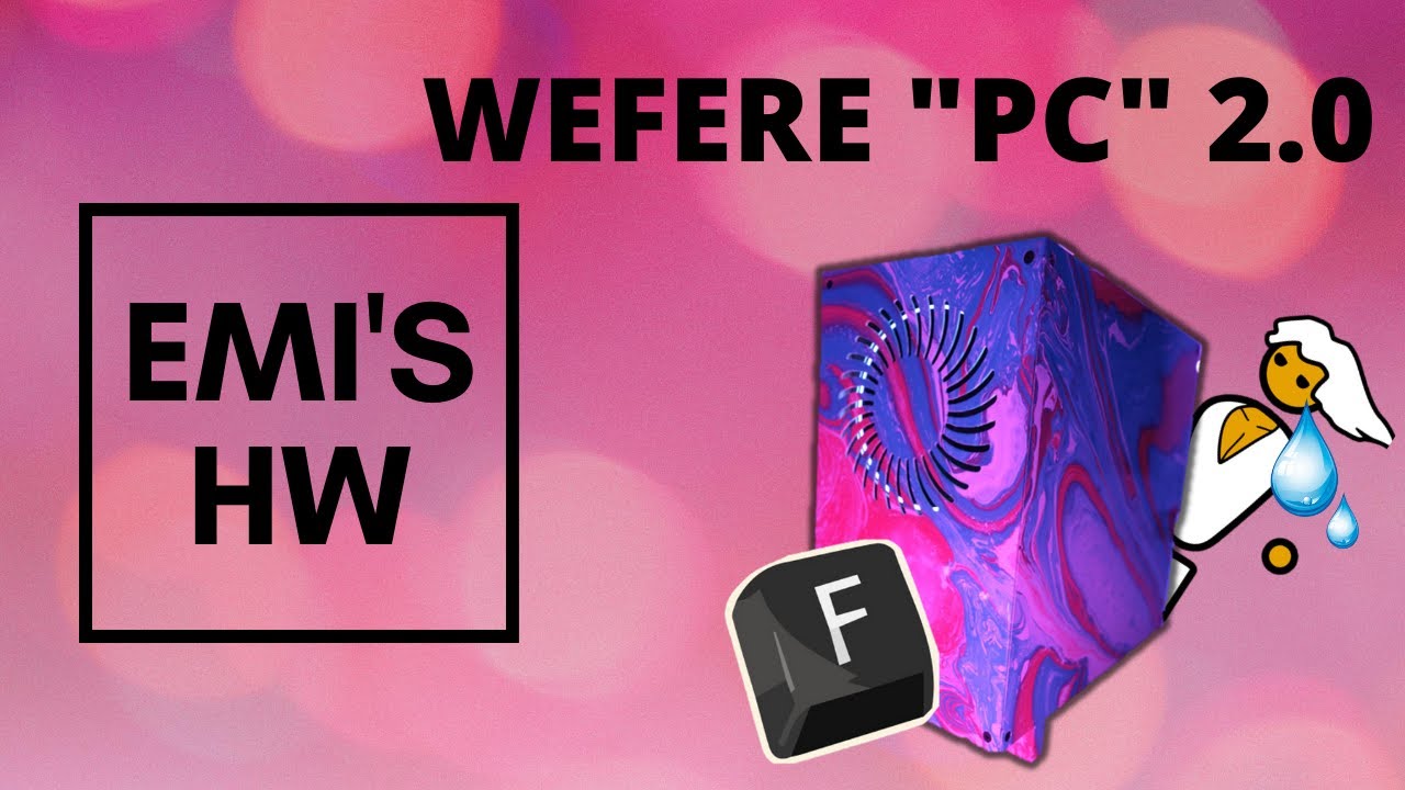 No compres la WEFERE PC 2.0 | Emi's Hardware - YouTube