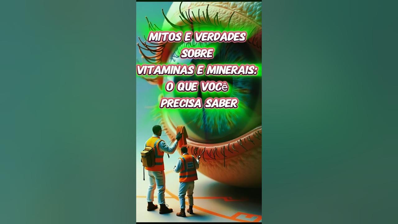 🤔 MITOS e VERDADES sobre VITAMINAS e MINERAIS: o que VOCÊ PRECISA SABER agora!!! já garantido ...