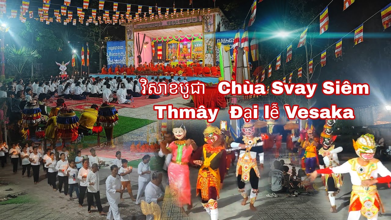 វត្តស្វាយសៀមថ្មី ប្រារព្ធបុណ្យវិសាខបូជា Chùa Svay Siêm Thmây tổ chức ...