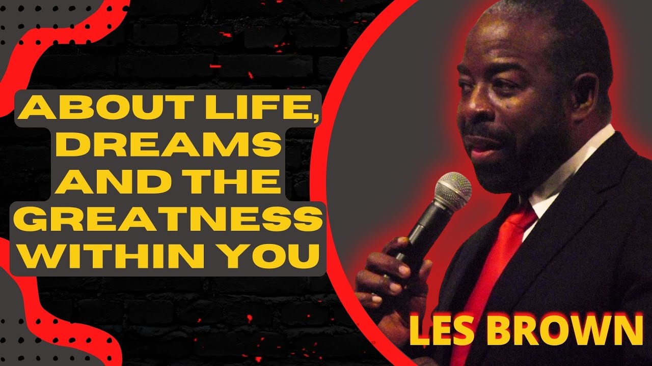 Inspirational Quotes || Les Brown Quotes About Life, Dreams and The ...