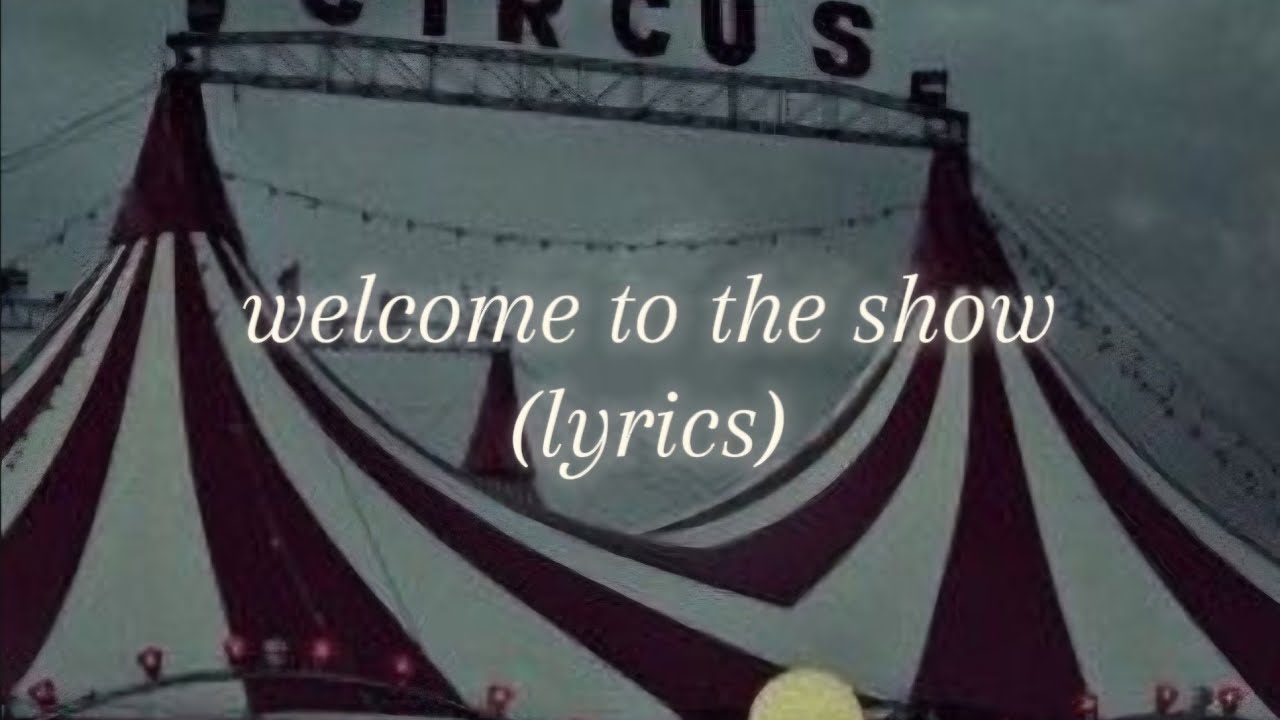 WELCOME TO THE SHOW (OFFICIAL LYRICS VIDEO) - YouTube