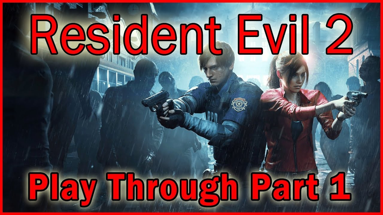 Resident Evil 2 Remake Gameplay - Walkthrough Part 1 - YouTube