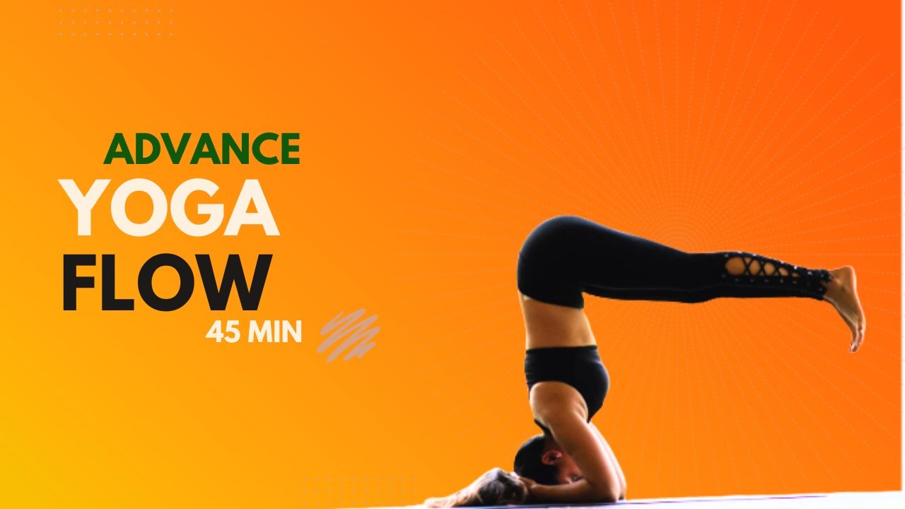 45 min Advanced Yoga Flow - Arm Balances & Inversions | Yoga With ...