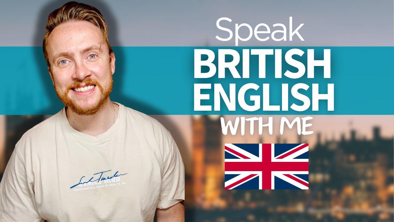 Speak British English with me | English Speaking & Fluency lesson - YouTube