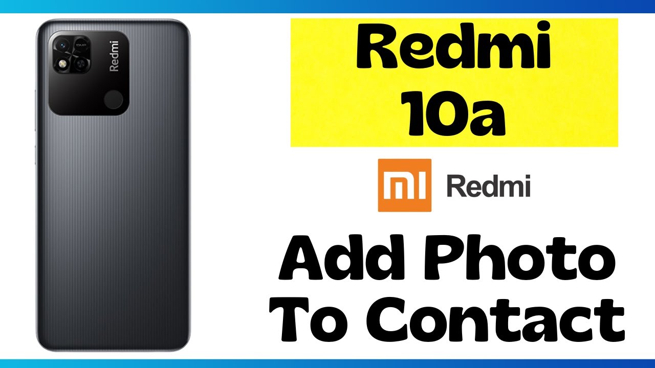 How To Add Photo To Contacts In Redmi 10a YouTube how-to-add-photo-to-contacts-in-redmi-10a-youtube