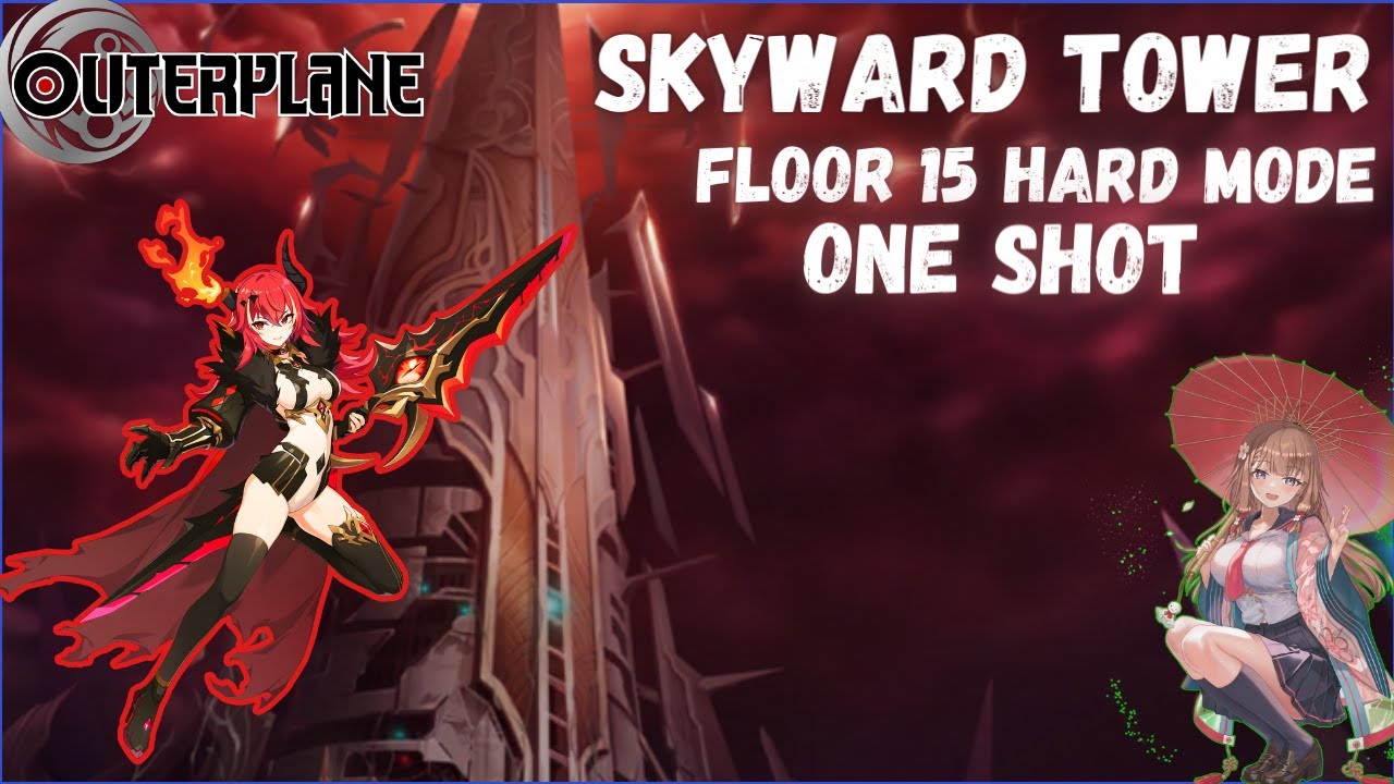 Skyward Tower Floor 15 Hard Mode One Shot Ft. Ame & Drakhan - OUTERPLANE - YouTube