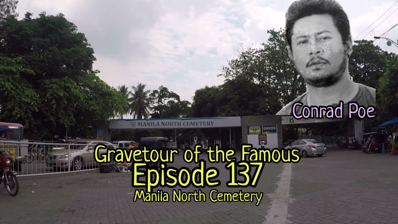 Gravetour of the Famous E137🇬🇧 | Conrad Poe | Manila North Cemetery ...