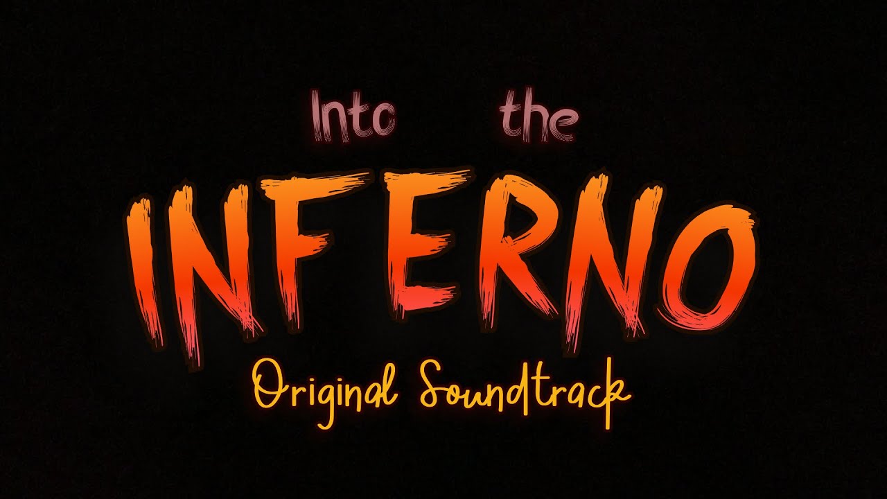 Into the Inferno - Complete Original Soundtrack - YouTube