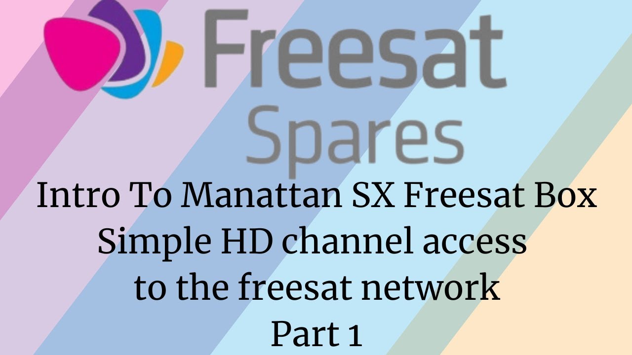Freesat TV - Set Top Boxes Get to Know the Manhattan SX Box - HD Simple Receiver Part 1 - YouTube