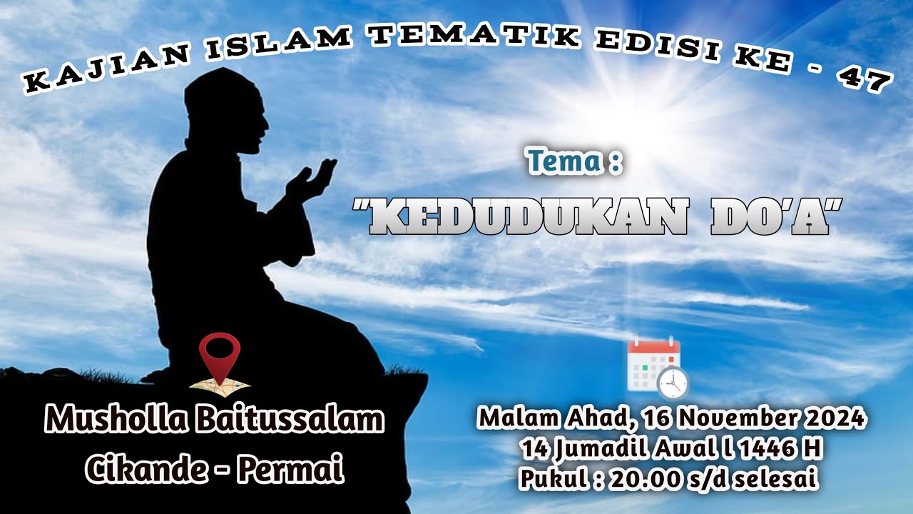 LIVE | KAJIAN ISLAM TEMATIK edisi ke - 47 | Tema : "KEDUDUKAN DO'A ...