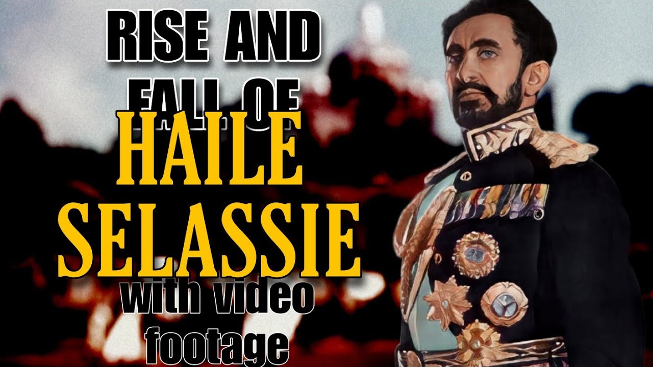 The rise and fall of Emperor Haile Selassie. - YouTube
