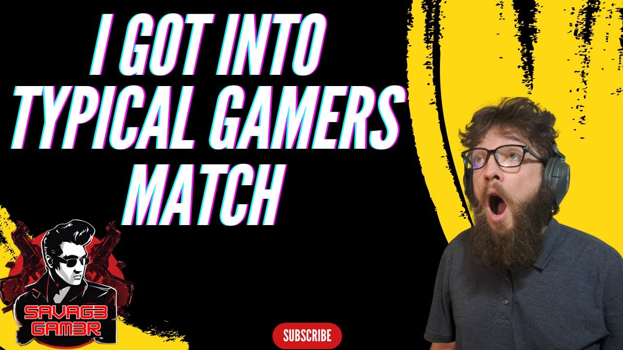 I GOT INTO A MATCH WITH TYPICAL GAMER!!!!! - YouTube