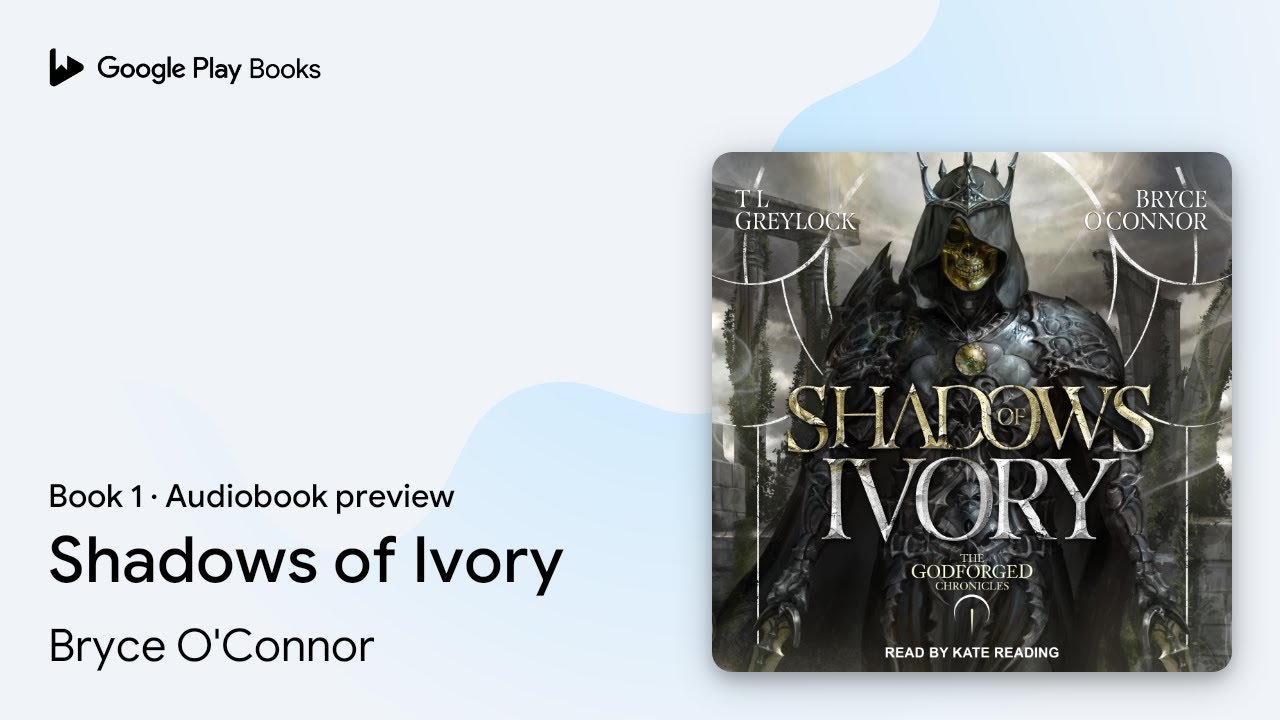 Shadows of Ivory Book 1 by Bryce O'Connor · Audiobook preview - YouTube