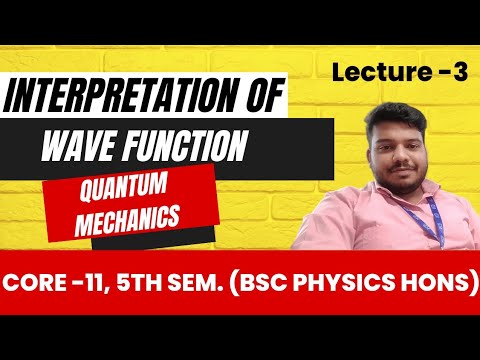 3. Interpretation of Wave Function| Quantum Mechanics| Unit-1| Core-11 ...
