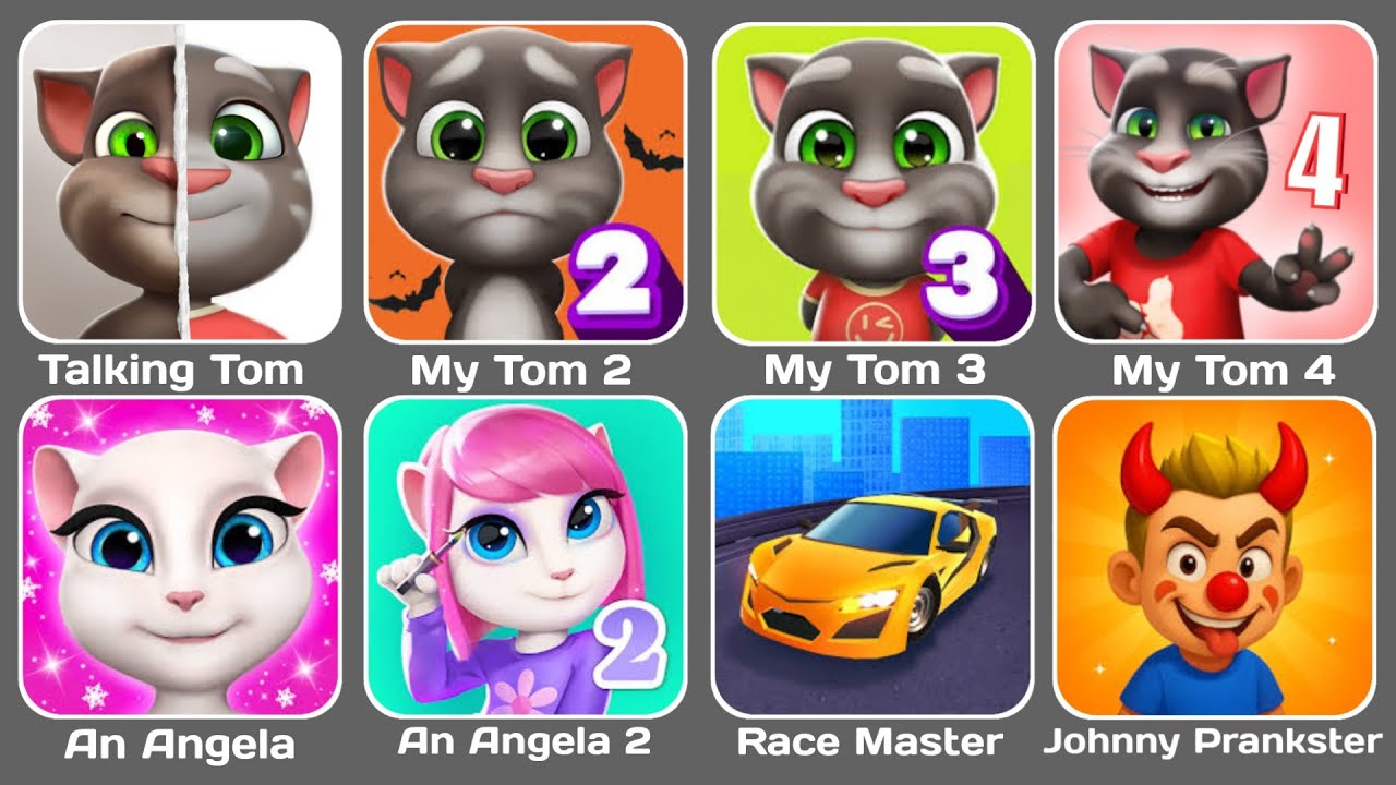 Talking Tom, My Tom 2, My Tom 3 ,My Tom 4, My Angela, My Angela 2, Race ...